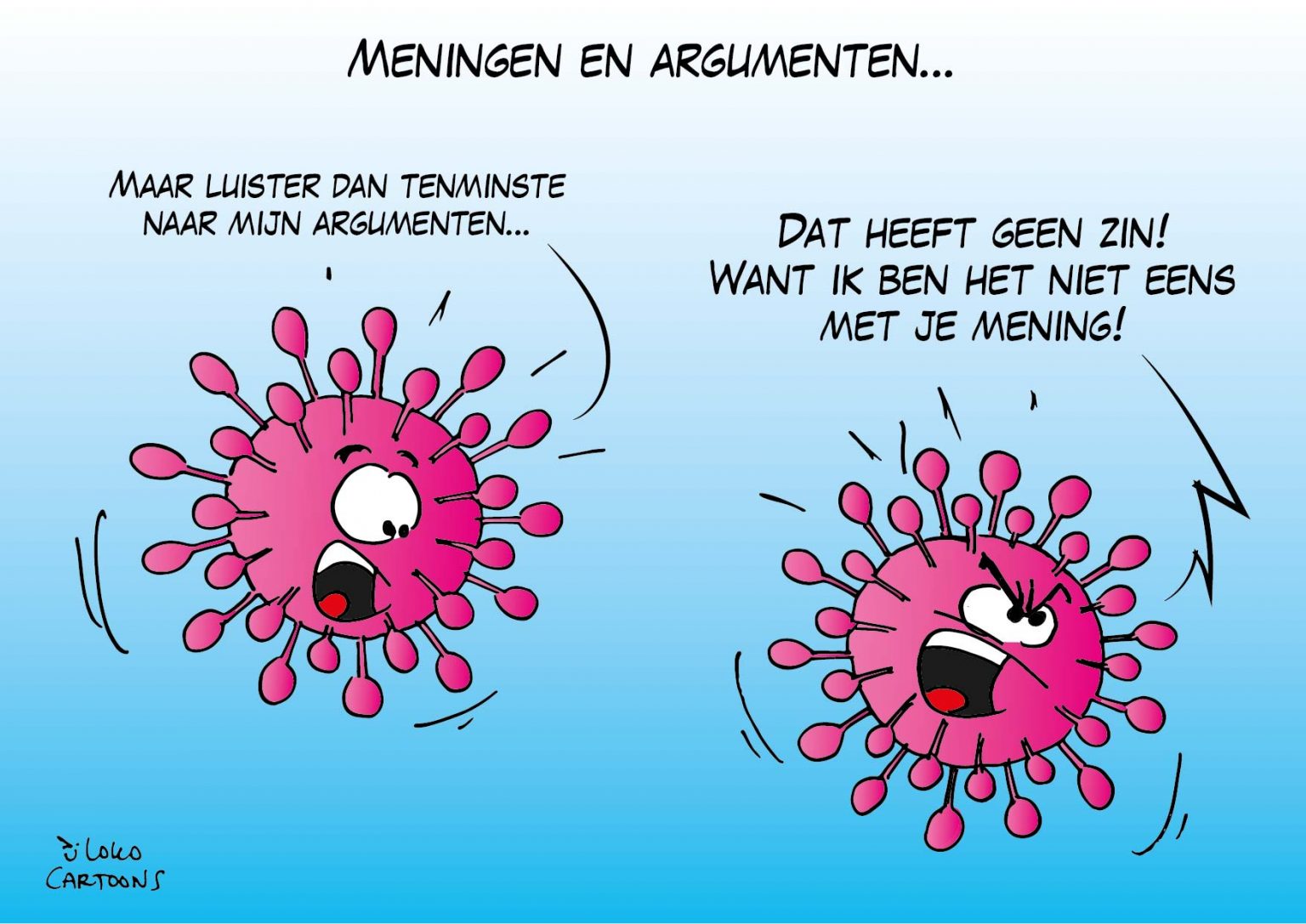 Meningen en argumenten... - Loko Cartoons